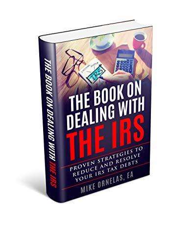 Dealing with the IRS: Strategies to Reduce and Resolve your IRS Tax ...