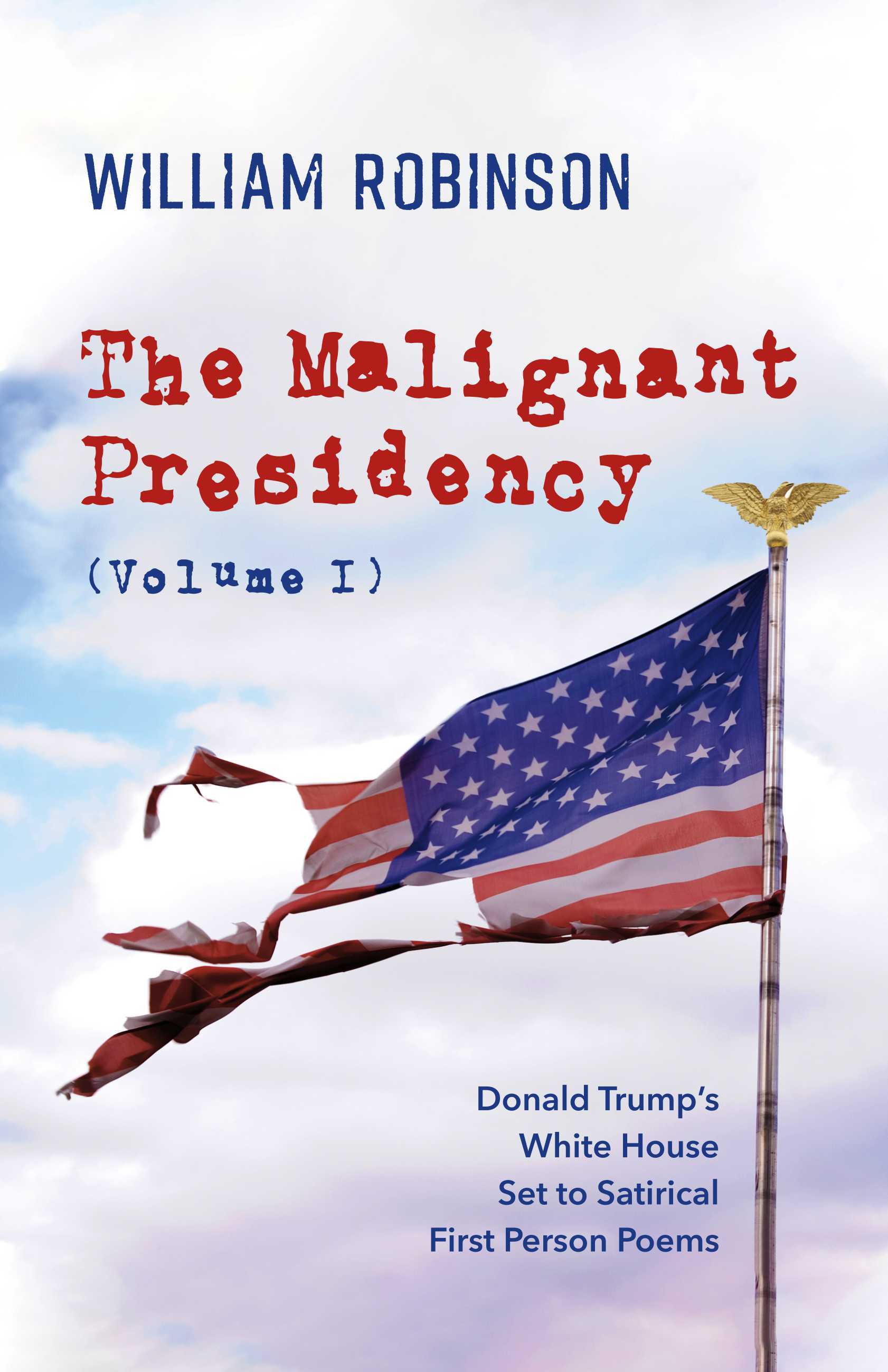 The Malignant Presidency by William Robinson | Goodreads