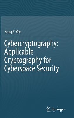 Cybercryptography: Applicable Cryptography for Cyberspace Security by ...