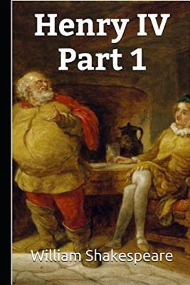 Henry IV, Part 1 by William Shakespeare | Goodreads