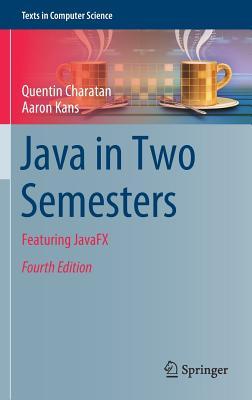 Java in Two Semesters: Featuring JavaFX by Quentin Charatan | Goodreads