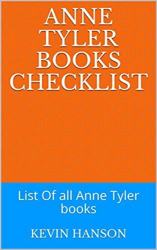 Anne Tyler Books Checklist: List Of all Anne Tyler books by Kevin ...