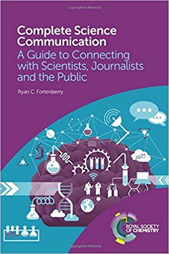 Complete Science Communication: A Guide to Connecting with Scientists ...