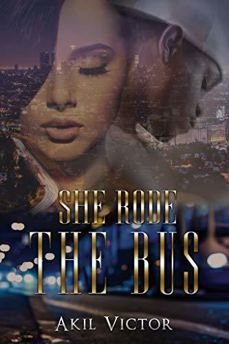 She Rode The Bus by Akil Victor | Goodreads