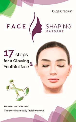 Face Shaping Massage: The 10-minute daily facial workout by Olga ...