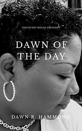Dawn of The Day by Dawn Hammond | Goodreads