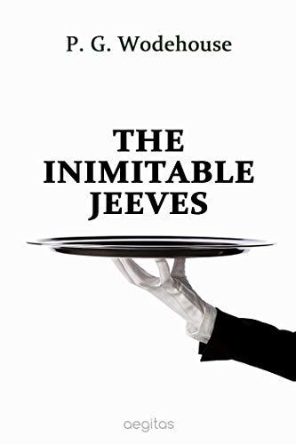 The Inimitable Jeeves by P.G. Wodehouse | Goodreads