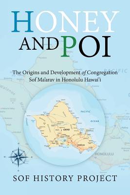 Honey and Poi: The Origins and Development of Congregation Sof Ma'Arav ...