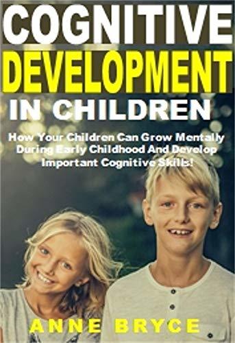 Cognitive Development in Children: How Your Children Can Grow Mentally ...