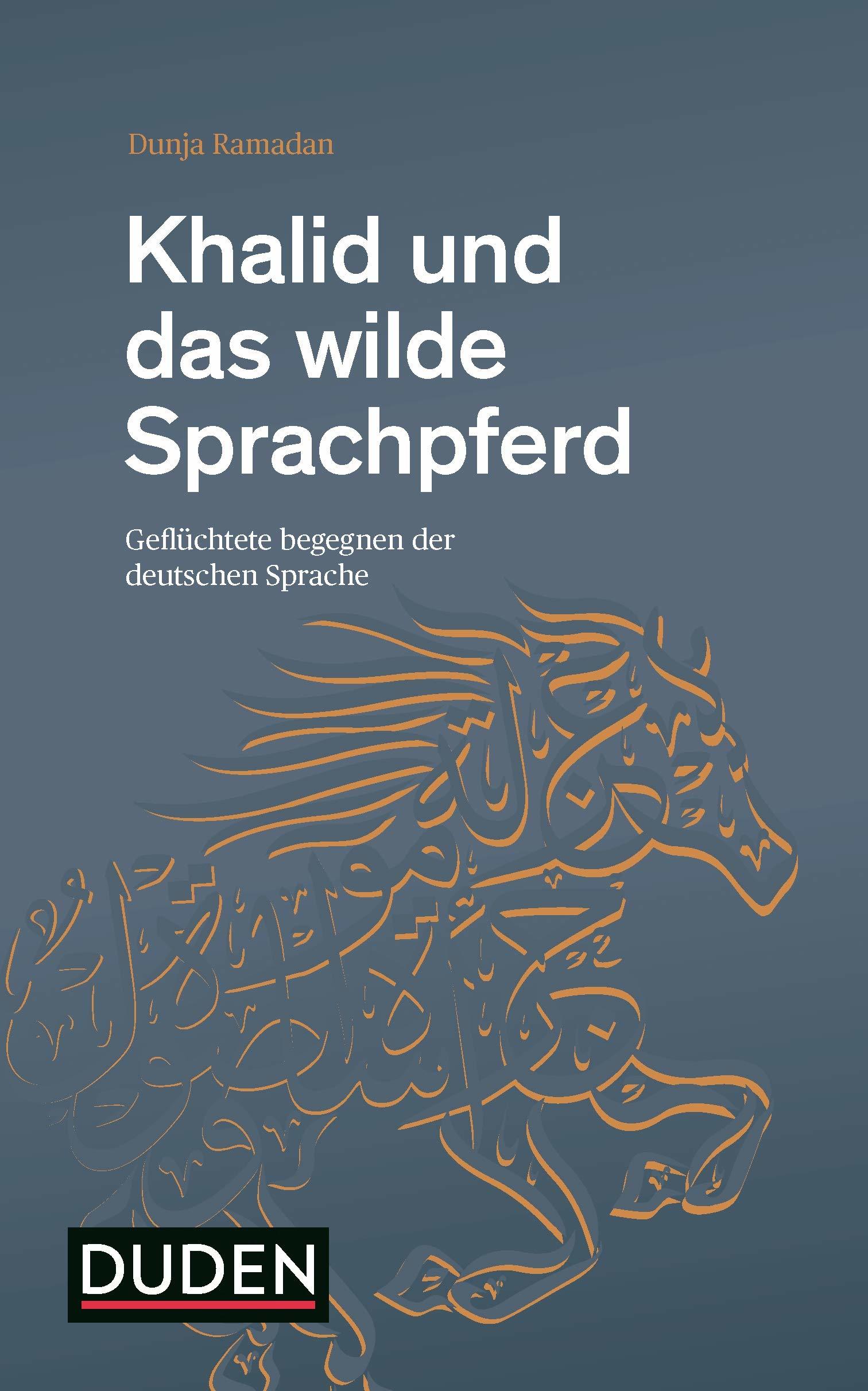 Khalid und das wilde Sprachpferd: Geflüchtete begegnen der deutschen ...