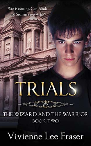 Trials - The Wizard and The Warrior Book Two: A Teen and Young Adult ...