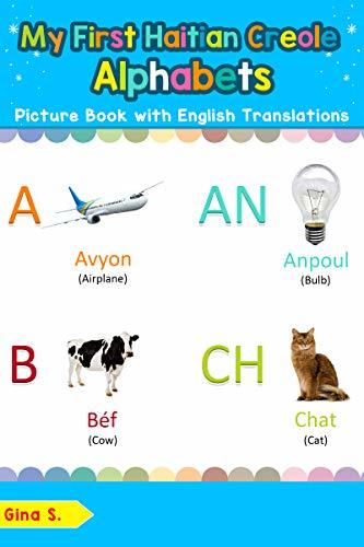 My First Haitian Creole Alphabets Picture Book with English Translations: Bilingual Early ...