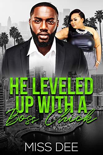 He Leveled Up With A Boss Chick by Miss Dee | Goodreads