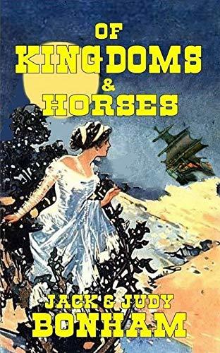 Of Kingdoms And Horses: A Western Adventure by Jack Bonham | Goodreads