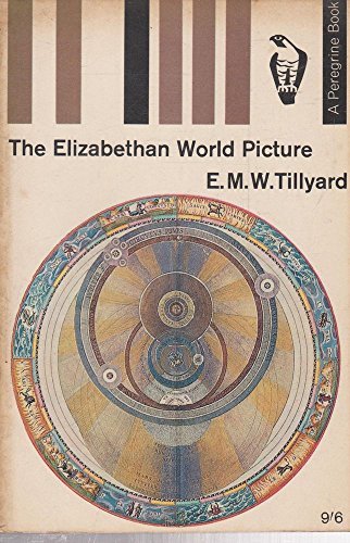 The Elizabethan World Picture by E.M.W. Tillyard | Goodreads