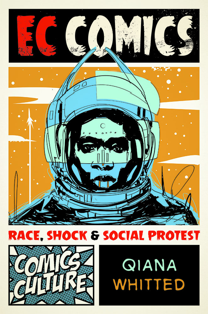 EC Comics: Race, Shock, and Social Protest by Qiana Whitted | Goodreads
