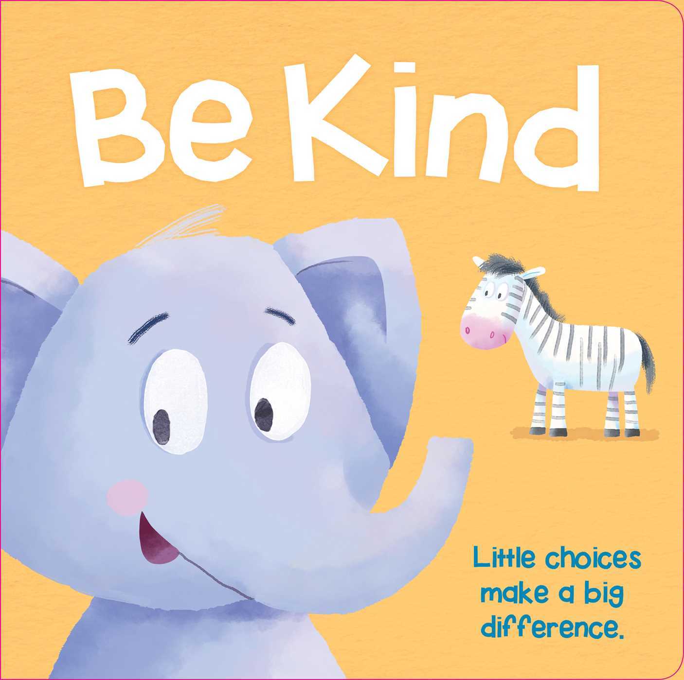 Be Kind: Padded Storybook by Igloo Books | Goodreads