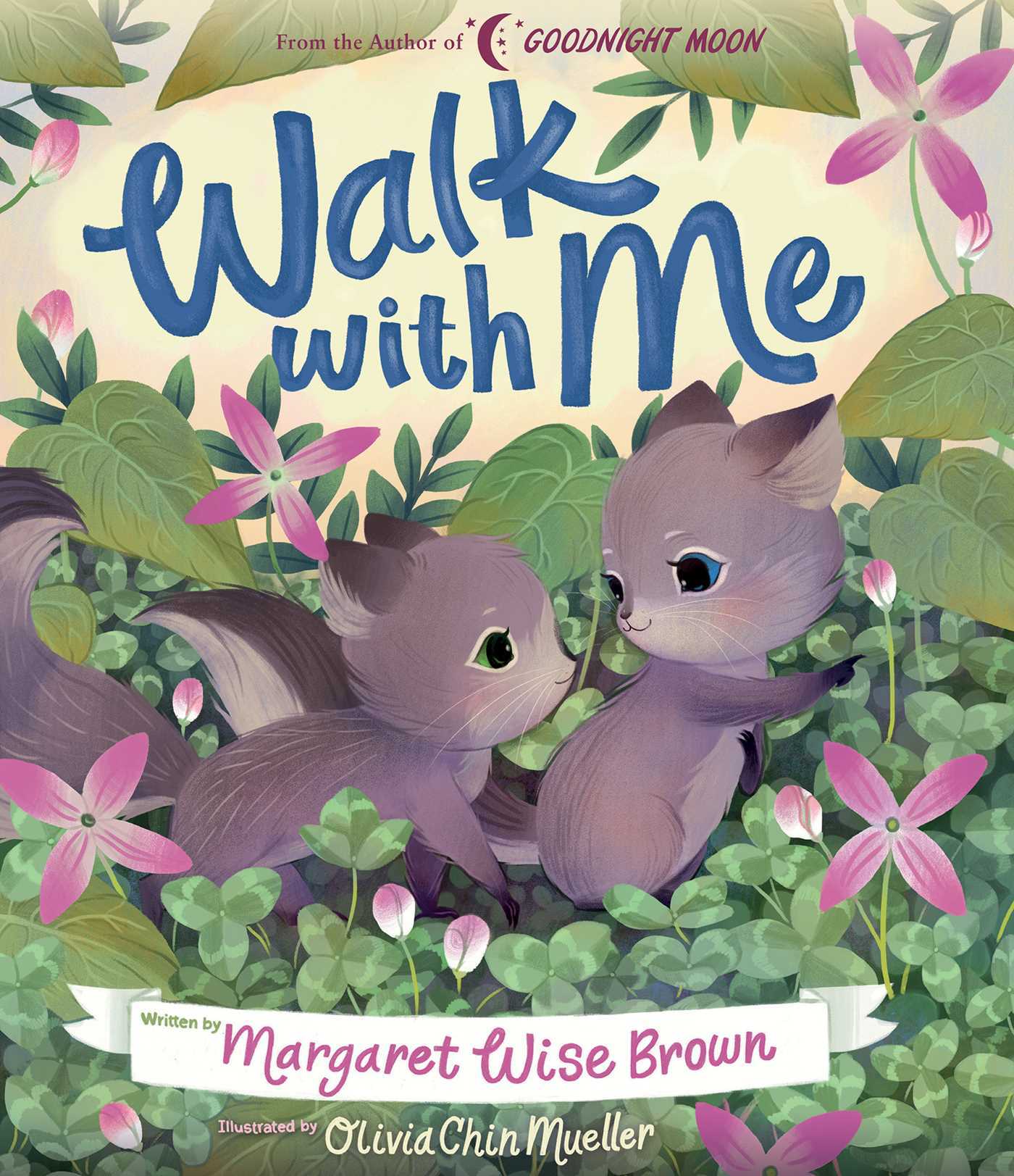 Walk with Me (Margaret Wise Brown Classics) by Margaret Wise Brown ...