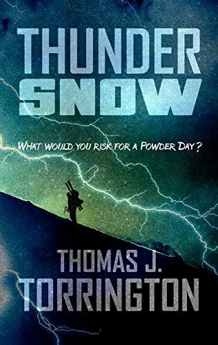 Thunder Snow by Thomas J. Torrington | Goodreads