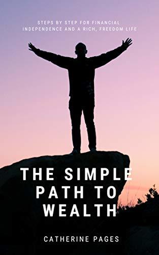 The Simple Path to Wealth: Steps By Step for Financial Independence And ...