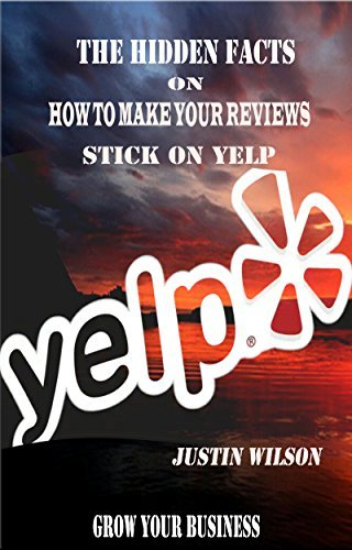 Hidden Facts On How To Make Your Reviews Stick On Yelp: Grow Your ...
