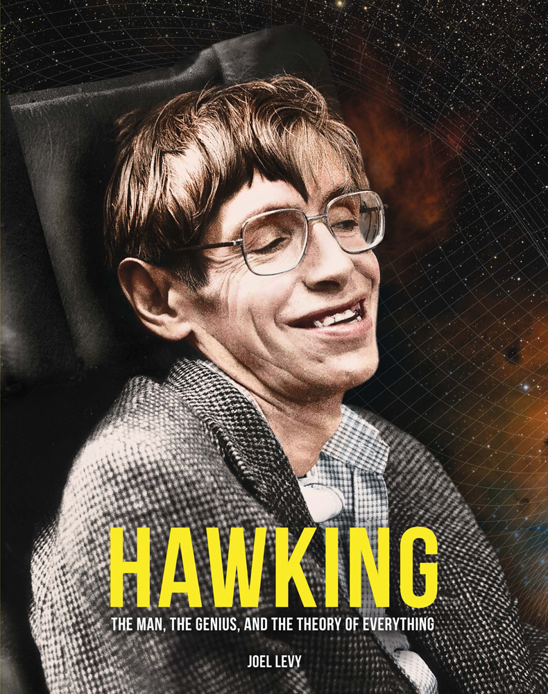 Hawking: The Man, the Genius, and the Theory of Everything by Joel Levy ...
