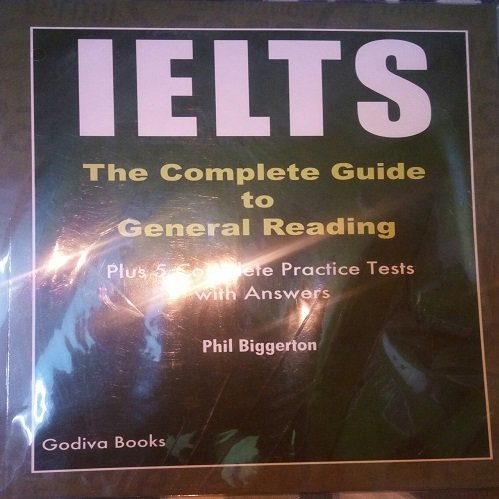 IELTS: The Complete Guide to General Reading by Phil Biggerton | Goodreads