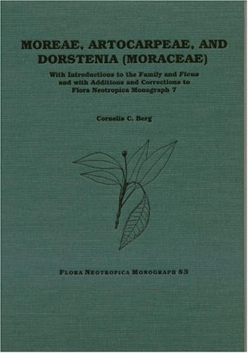 Moreae, Artocarpeae, and Dorstenia (Moraceae): With Introductions to ...