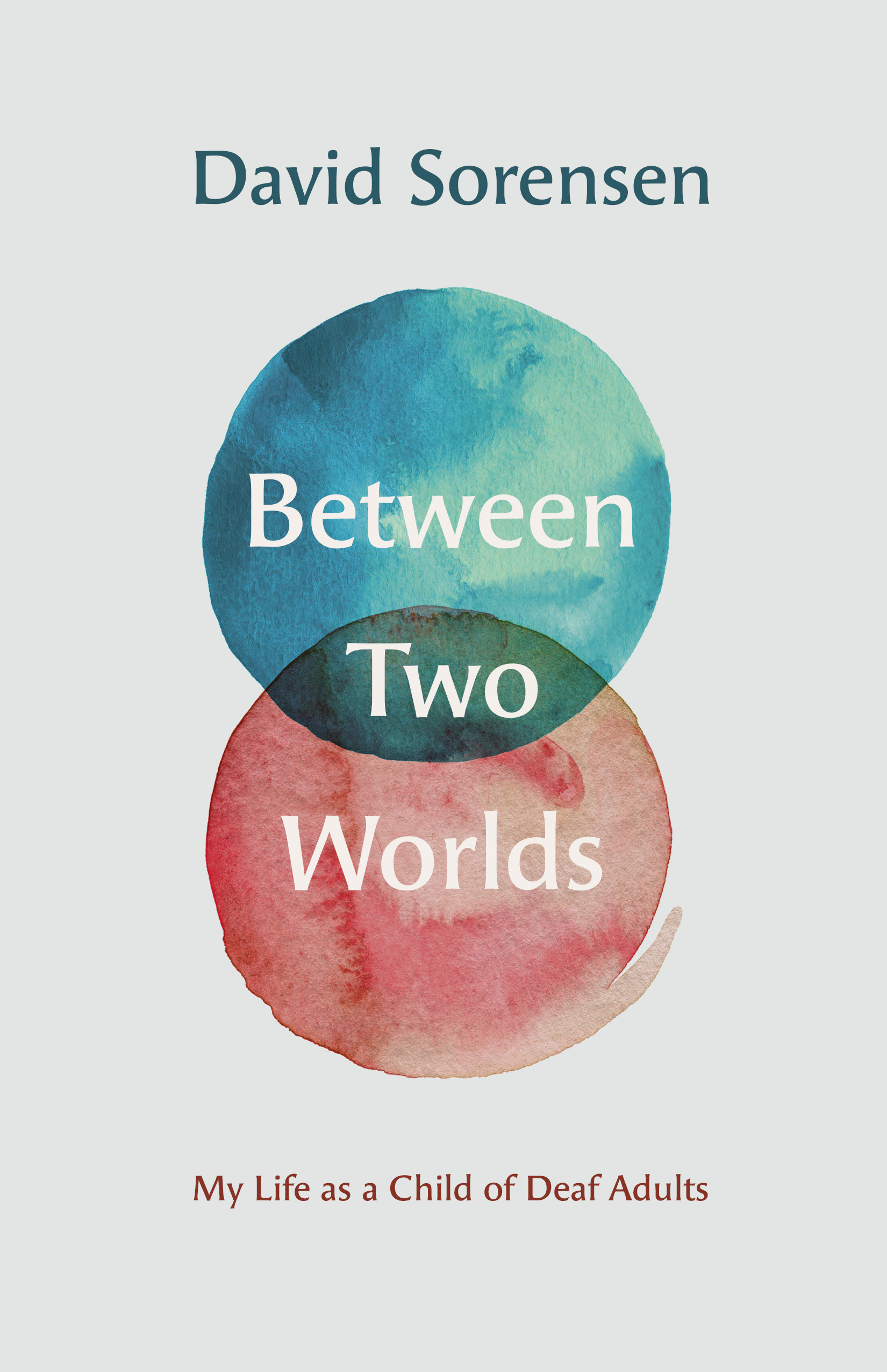 Between Two Worlds: My Life as a Child of Deaf Adults by David Sorensen ...