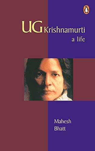 UG Krishnamurti: A Life by Mahesh Bhatt | Goodreads