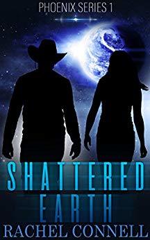 Shattered Earth (Phoenix #1) by Rachel Connell | Goodreads