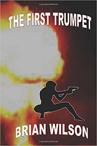 The First Trumpet by Brian Wilson | Goodreads