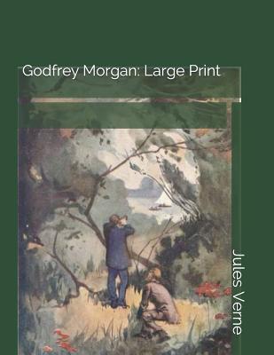 Godfrey Morgan by Jules Verne | Goodreads