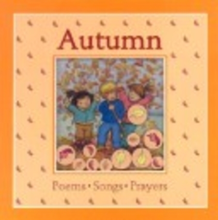 Autumn: Poems, Songs, Prayers by Concordia Publishing House | Goodreads