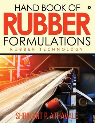 Hand Book of Rubber Formulations: Rubber Technology by Shrikant P ...