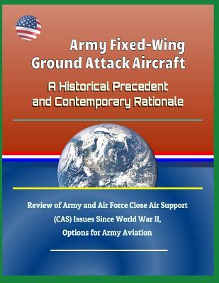 Army Fixed-Wing Ground Attack Aircraft: A Historical Precedent and ...