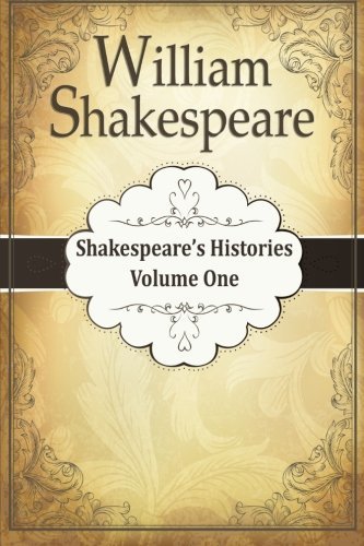 Shakespeare’s Histories: Volume One: by William Shakespeare | Goodreads