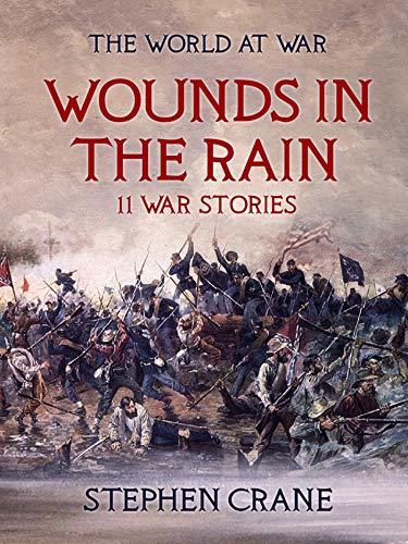 Wounds in the Rain 11 War Stories (The World At War) by Stephen Crane ...