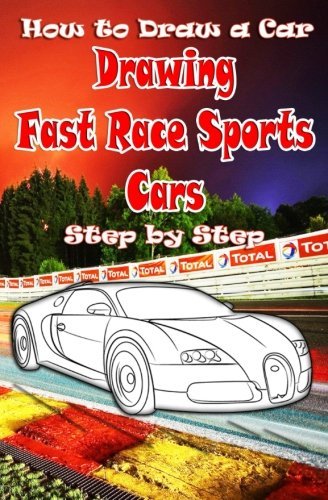 How to Draw a Car : Drawing Fast Race Sports Cars Step by Step:: Draw ...