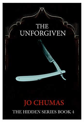 The Unforgiven (The Hidden #4 Part 1) by Jo Chumas | Goodreads