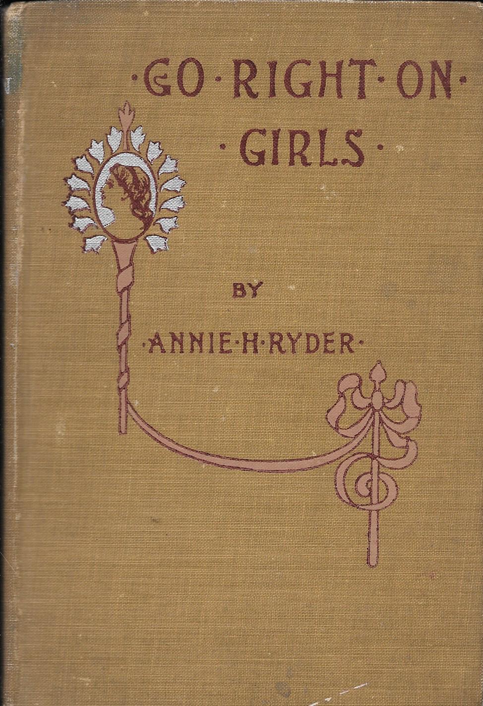 Go Right On, Girls! by Annie H. Ryder | Goodreads