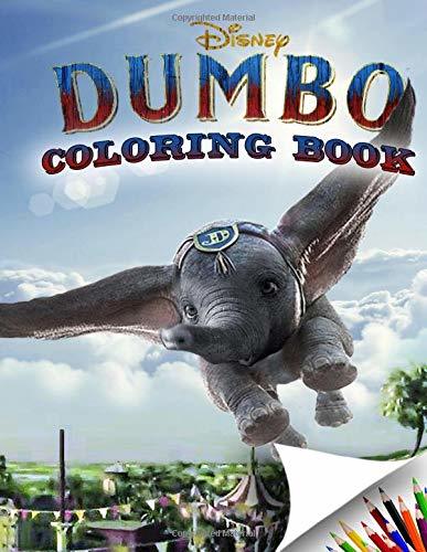 Dumbo Coloring Book: Dumbo 2019 Coloring Book with Exclusive Images ...