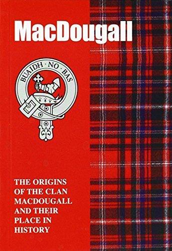 MacDougall: The Origins of the Clan MacDougall and Their Place in ...