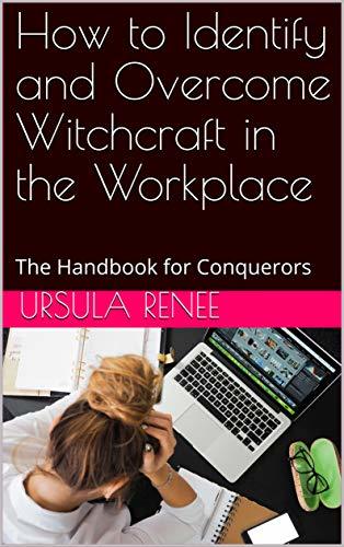 How to Identify and Overcome Witchcraft in the Workplace: A Handbook ...