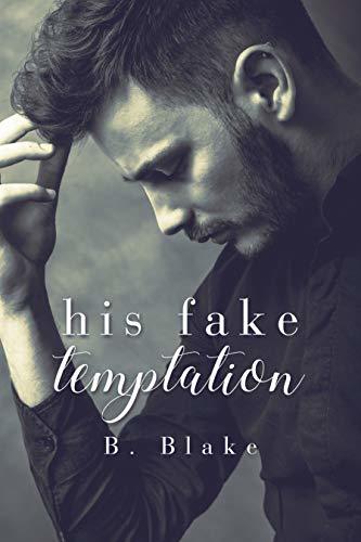 His Fake Temptation by B. Blake | Goodreads