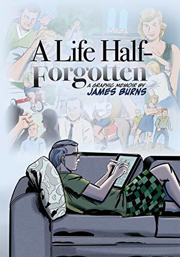 A Life Half-Forgotten: A graphic memoir about growing up in the 60s and ...