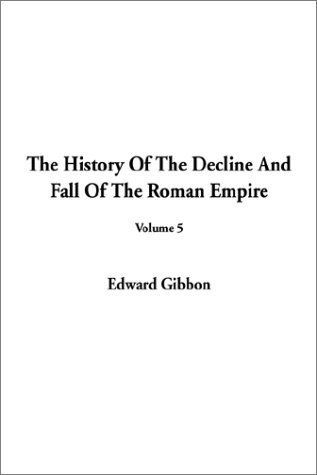 The History of the Decline and Fall of the Roman Empire Volume V by ...