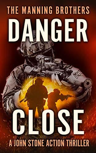 Danger Close (John Stone #6) by Allen Manning | Goodreads