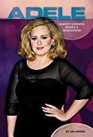 Adele: Grammy-Winning Singer & Songwriter by Lisa Owings | Goodreads