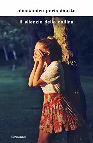 Il silenzio della collina by Alessandro Perissinotto | Goodreads